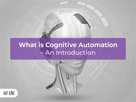 What Is Cognitive Automation An Introduction 10xDS