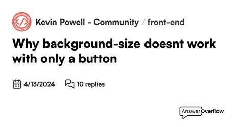 Why Background Size Doesnt Work With Only A Button Kevin Powell Community