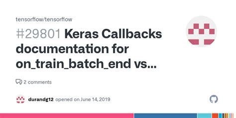 Keras Callbacks Documentation For Ontrainbatchend Vs The Actual Code Of Modelcheckpoint