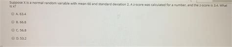 Solved Suppose X Is A Normal Random Variable With Mean 60