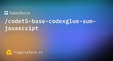 Salesforcecodet5 Base Codexglue Sum Javascript · Hugging Face
