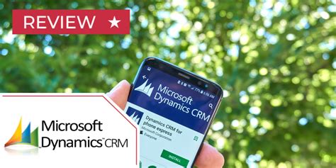 Microsoft Dynamics CRM Review Features And Benefits CX Today