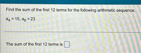 Solved Find The Sum Of The First 12 ﻿terms For The Following