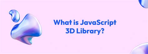 8 Must Use Javascript 3d Library 2025 Themeselection