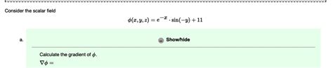 solved consider the scalar field phi x y z e x sin y 11 a show