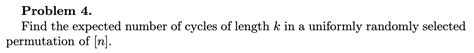 Solved Problem 4 Find The Expected Number Of Cycles Of