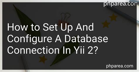 How To Set Up And Configure A Database Connection In Yii 2 In 2024
