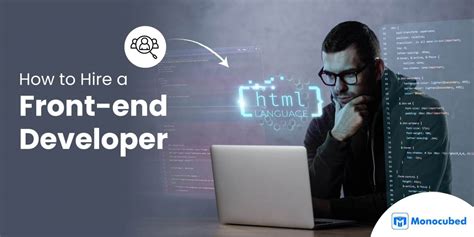 How To Hire A Front End Developer A Complete Guide