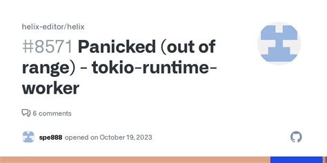 Panicked Out Of Range Tokio Runtime Worker · Issue 8571 · Helix
