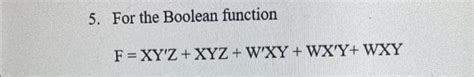 Solved 5 For The Boolean Function