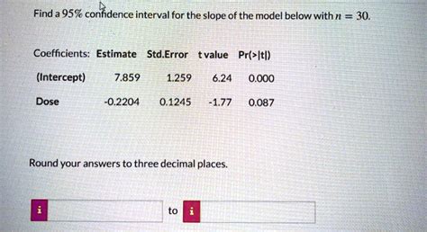 solved find a 95 confidence interval for the slope of the model below