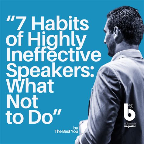 7 Habits Of Highly Ineffective Speakers What Not To Do The Best You Magazine