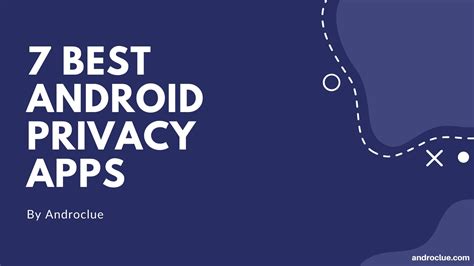 Best Android Privacy Apps To Protect Your Privacy In No Root