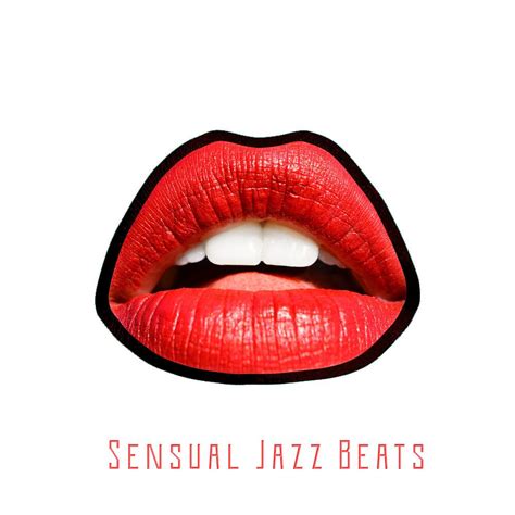 Sensual Jazz Beats Sexy Instrumental Music For Making Love Sensual