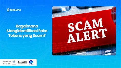 Bagaimana Mengidentifikasi Fake Tokens Yang Scam