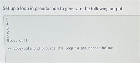 Solved Set Up A Loop In Pseudocode To Generate The Following