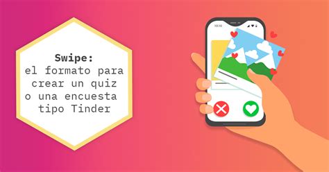 Swipe El Formato Para Crear Un Quiz O Una Encuesta Tipo Tinder