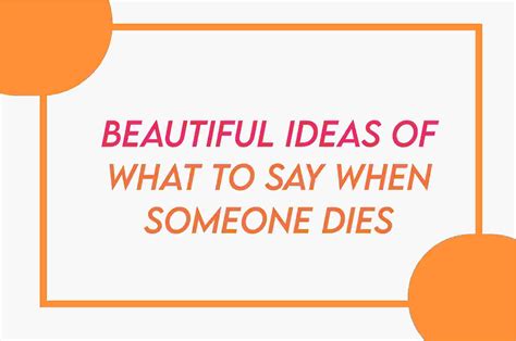 55 Examples Of Beautiful Things To Say When Someone Dies Tipsquoteswishes