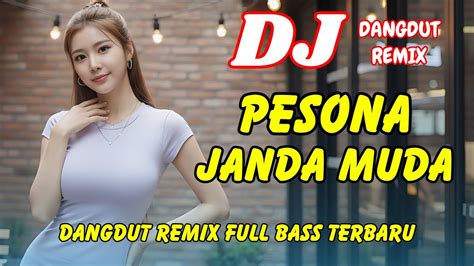 Dj Pesona Janda Muda 🎶 Dangdut Remix Full Bass Viral Tiktok Terbaru