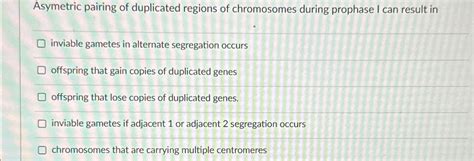 Solved Asymetric Pairing Of Duplicated Regions Of Chegg Com