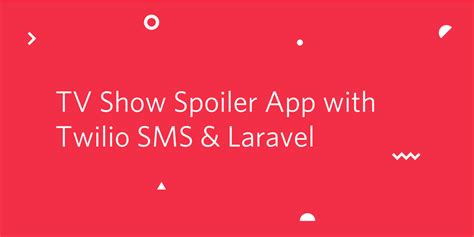 build a spoiler app in php with twilio sms and laravel twilio