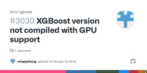 xgboost version not compiled with gpu support · issue 3030 · dmlc