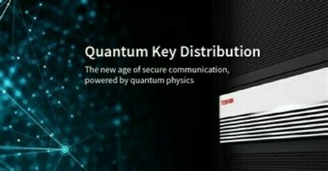 Building A Quantum Secure Future With Toshiba