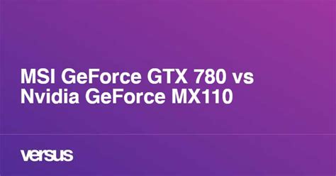 Msi Geforce Gtx 780 Vs Nvidia Geforce Mx110 Qual A Diferença