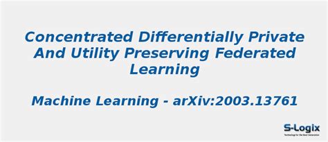 Concentrated Differentially Private And Utility Preserving S Logix