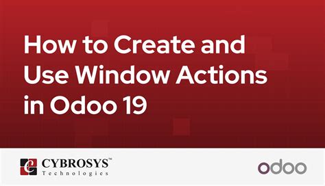 How To Create And Use Window Actions In Odoo 19