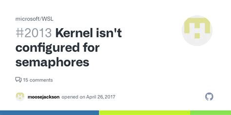 Kernel Isnt Configured For Semaphores · Issue 2013 · Microsoftwsl · Github