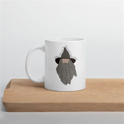 A Wizard Is Never Late Mug Gandalf Mug Lord Of The Rings Mug Etsy