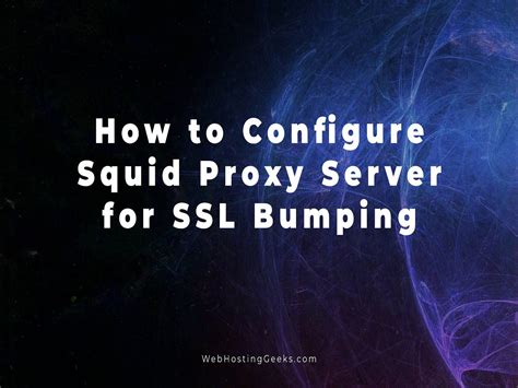 Ssl Bump In Squid Proxy Ssl → By Harsh Hatej Medium