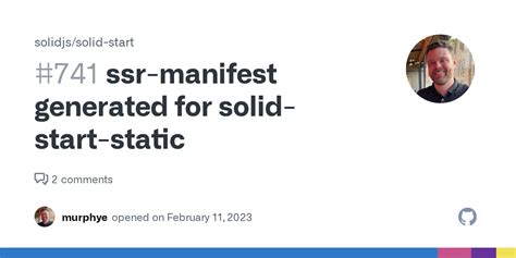 Ssr Manifest Generated For Solid Start Static · Issue 741 · Solidjssolid Start · Github