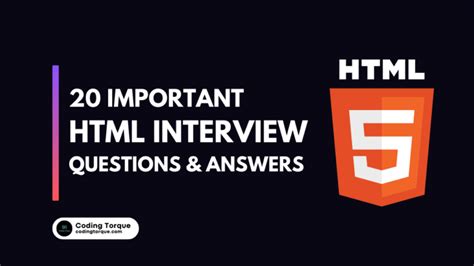20 Important Html Interview Questions And Answers In 2023 Coding Torque