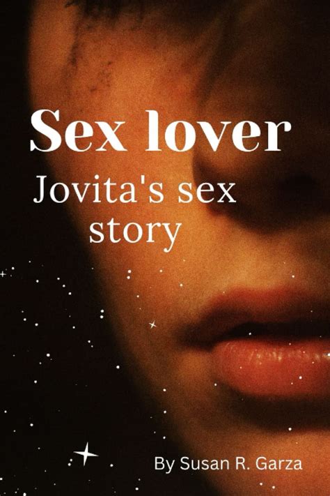 Sex Lover Jovitas Sex Story Garza Susan R 9798353838388 Books
