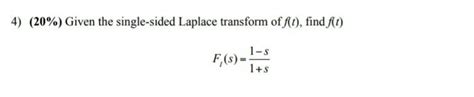 Solved 4 20 Given The Single Sided Laplace Transform Of