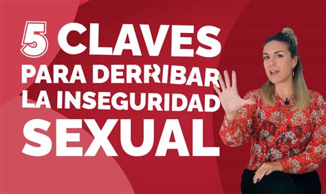 5 Consejos Para Superar La INSEGURIDAD EN EL SEXO Sexperimentando