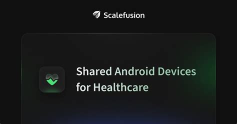 5 benefits of shared android devices for healthcare r saasblogs