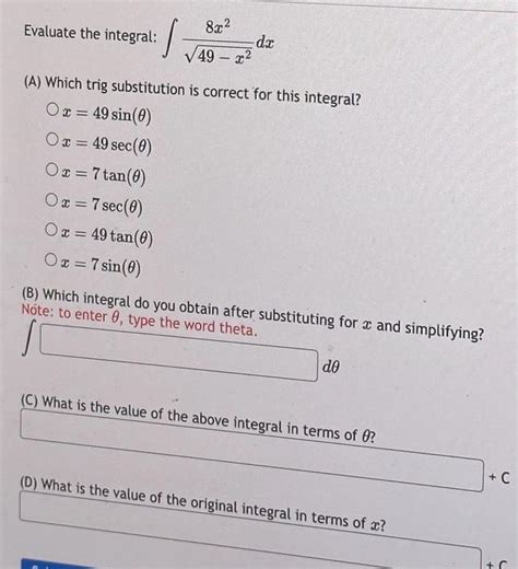 Solved Evaluate The Integral ∫49−x28x2dx A Which Trig