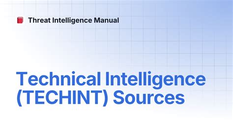 Technical Intelligence Techint Sources Threat Intelligence Manual