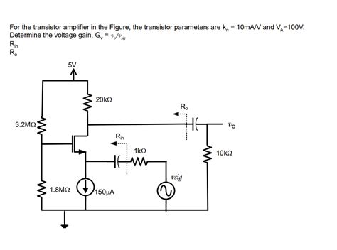 Solved For The Transistor Amplifier In The Figure The Tr