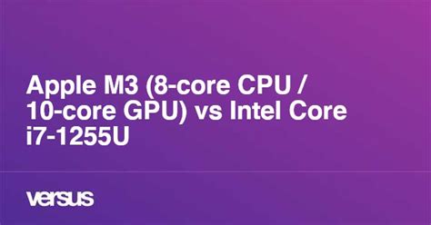 Apple M3 8 Core Cpu 10 Core Gpu Vs Intel Core I7 1255u ¿cuál Es La Diferencia