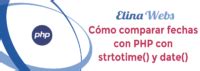Cómo sumar y restar fechas con PHP con strtotime y date Elina webs
