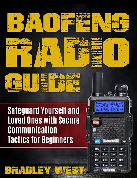 Baofeng Radio Guide Safeguard Yourself And Loved Ones With Secure Communication Tactics For