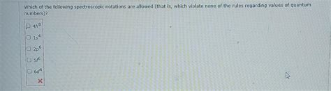 Which Of The Following Spectroscopic Notations Are Chegg Com