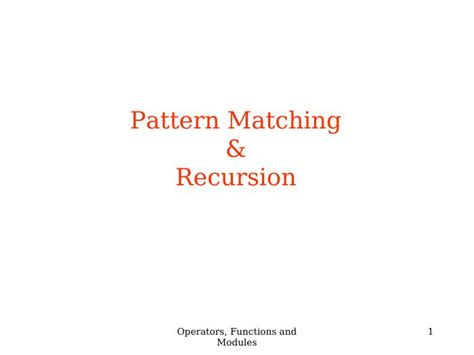 مرجع دانلود پاورپوینت Pattern Matching And Recursion