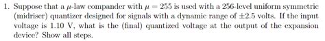 Solved 1 Suppose That A U Law Compander With U 255 Is