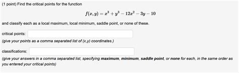 Solved Point Find The Critical Points For The Function Chegg