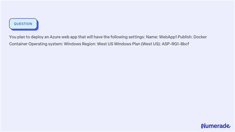 solved you plan to deploy an azure web app that will have the